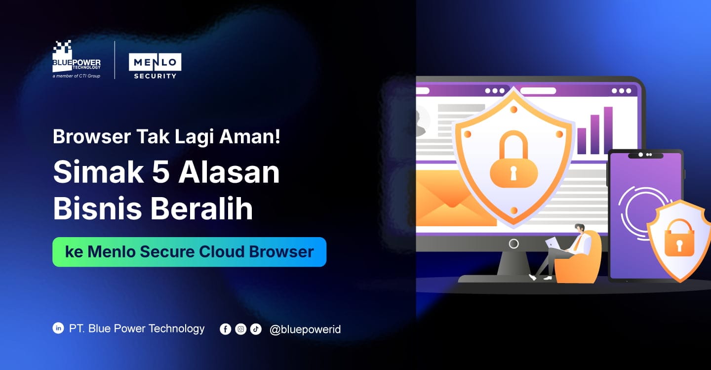 Browser Tak Lagi Aman! Simak 5 Alasan Bisnis Beralih ke Menlo Secure ...